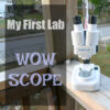 My First Lab Wow Scope - A Great Way To Get Started! GIVEAWAY ⋆ The ...