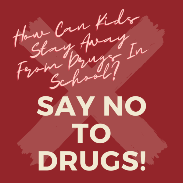 How Can Kids Stay Away From Drugs In School? ⋆ The Stuff of Success
