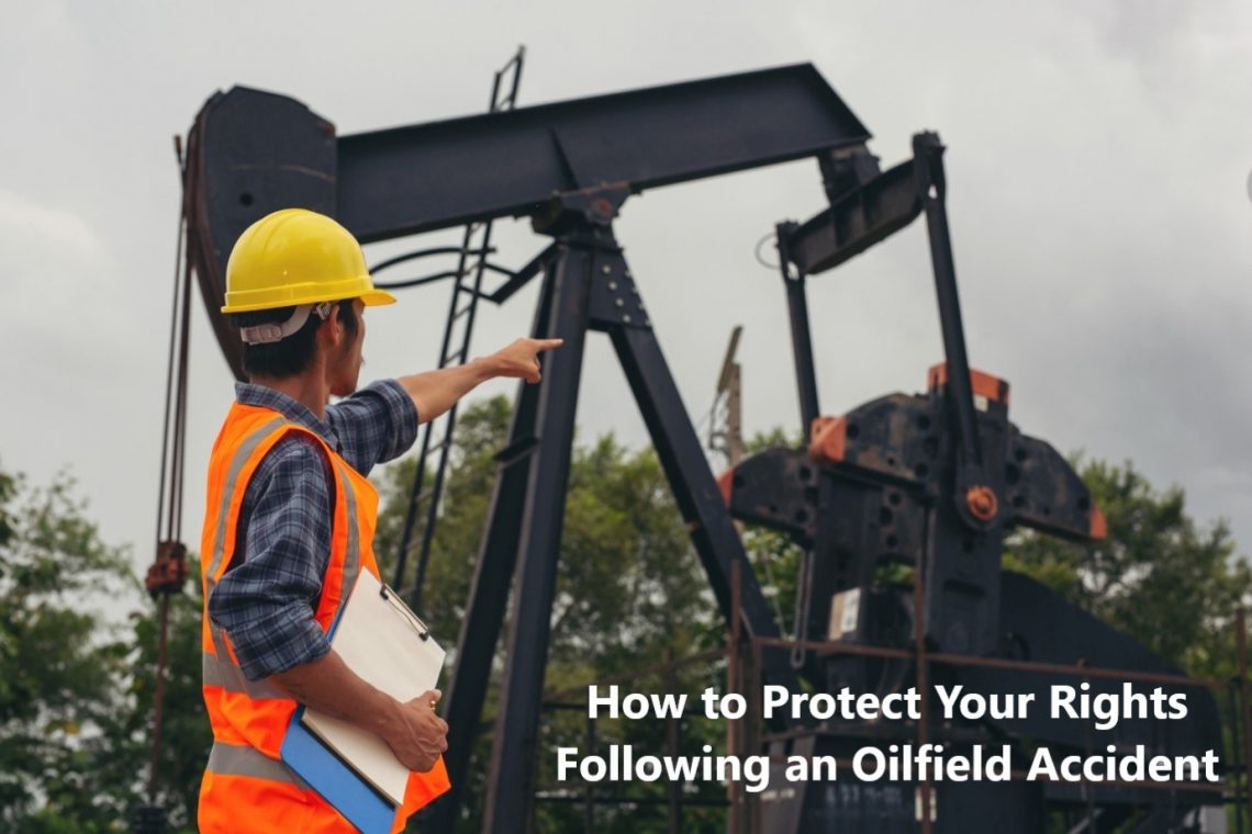 How to Protect Your Rights Following an Oilfield Accident ⋆ The Stuff ...