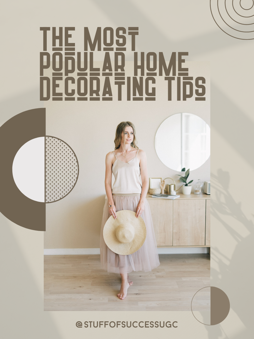 The Most Popular Home Decorating Tips ⋆ The Stuff of Success