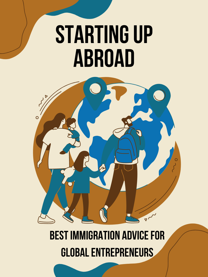 Starting Up Abroad - Best Immigration Advice For Global Entrepreneurs ⋆ ...