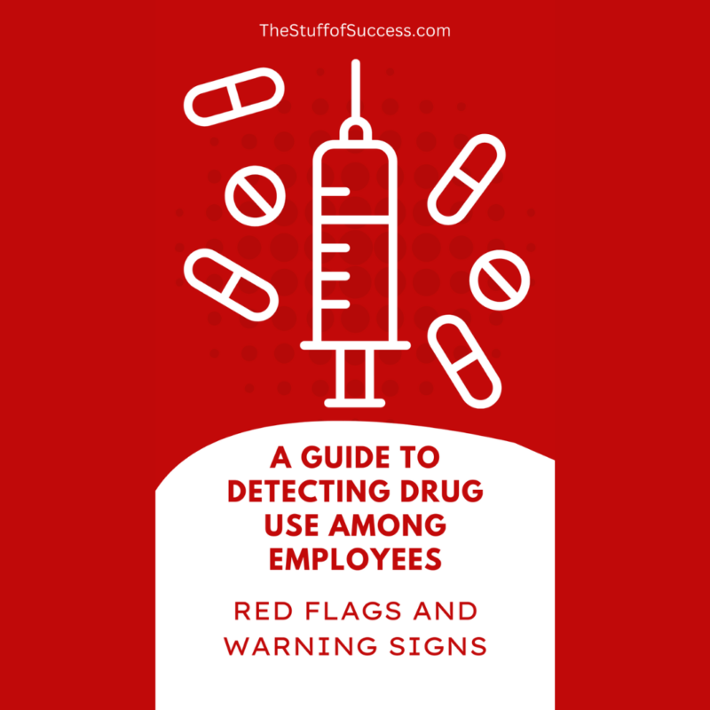 A Guide to Detecting Drug Use Among Employees: Red Flags and Warning ...