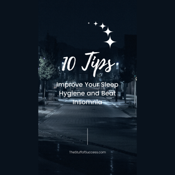 10 Tips to Improve Your Sleep Hygiene and Beat Insomnia ⋆ The Stuff of ...