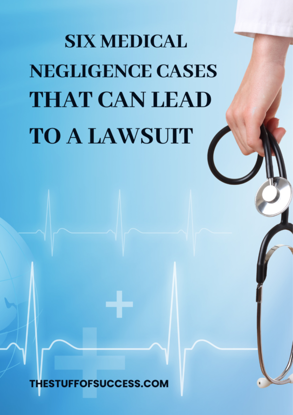 Six Medical Negligence Cases That Can Lead to a Lawsuit ⋆ The Stuff of ...