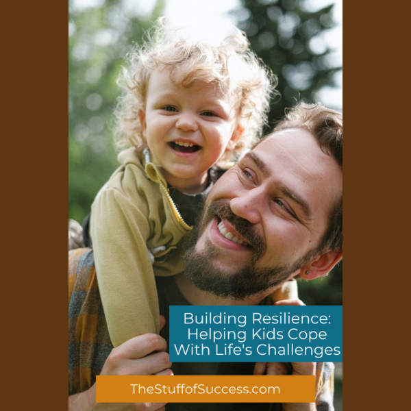 Building Resilience: Helping Kids Cope With Life's Challenges ⋆ The ...