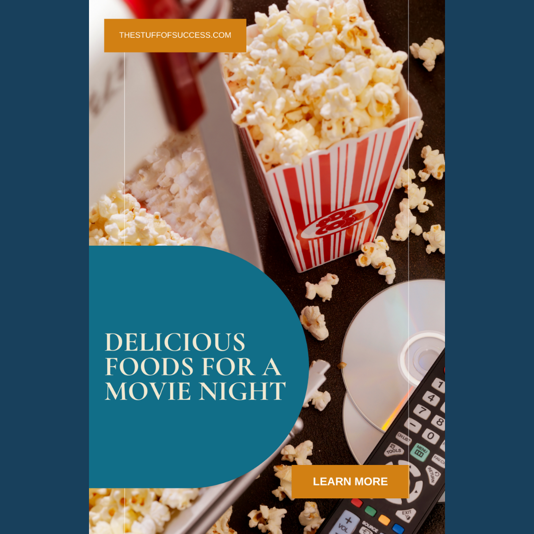 Delicious foods for a Movie Night ⋆ The Stuff of Success
