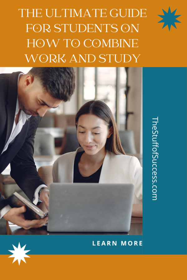 The Ultimate Guide for Students on How to Combine Work and Study ⋆ The ...