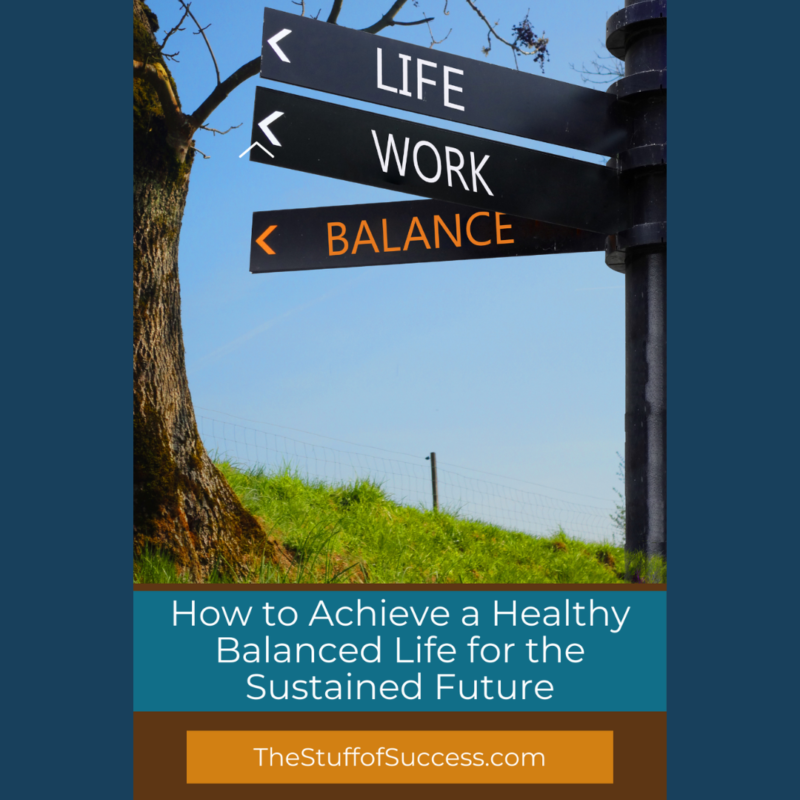 How to Achieve a Healthy Balanced Life for the Sustained Future ⋆ The ...