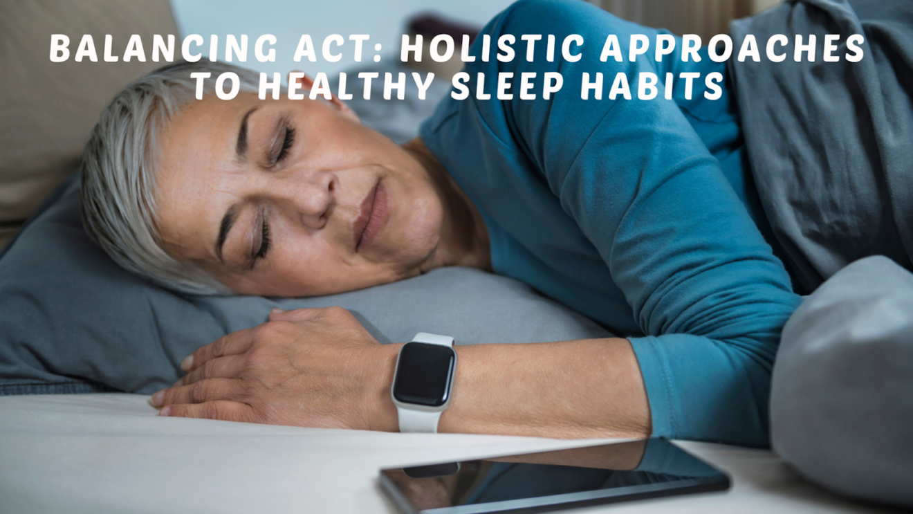Balancing Act: Holistic Approaches to Healthy Sleep Habits ⋆ The Stuff ...