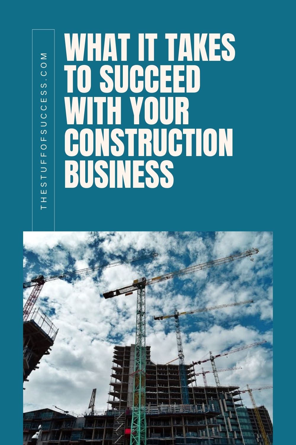 What It Takes To Succeed With Your Construction Business ⋆ The Stuff of ...