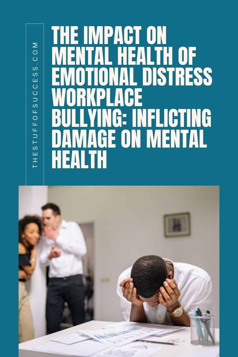 The Impact on Mental Health of Emotional Distress Workplace Bullying ...