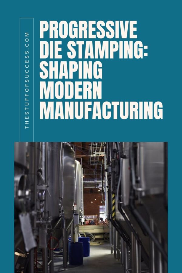 Progressive Die Stamping: Shaping Modern Manufacturing ⋆ The Stuff of ...
